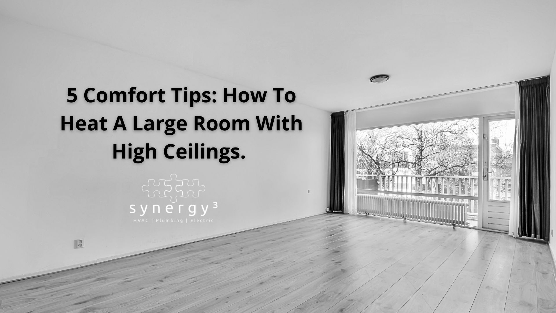 5 Comfort Tips: How To Heat A Large Room With High Ceilings - Synergy3
